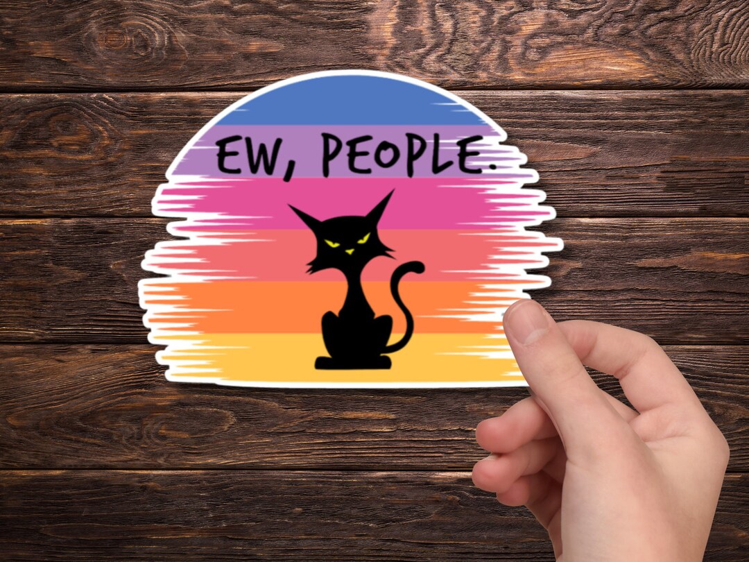 Funny Cat Sticker Die Cut Sticker Laptop Decal Planner Sticker Ew ...