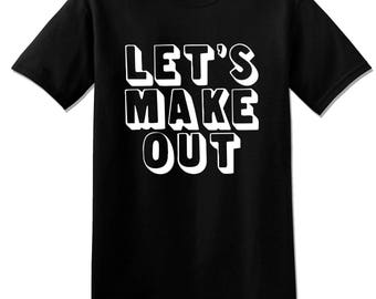 Lets Make Out Shirt - Etsy