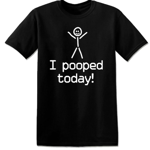 I Pooped Today Shirt - Etsy