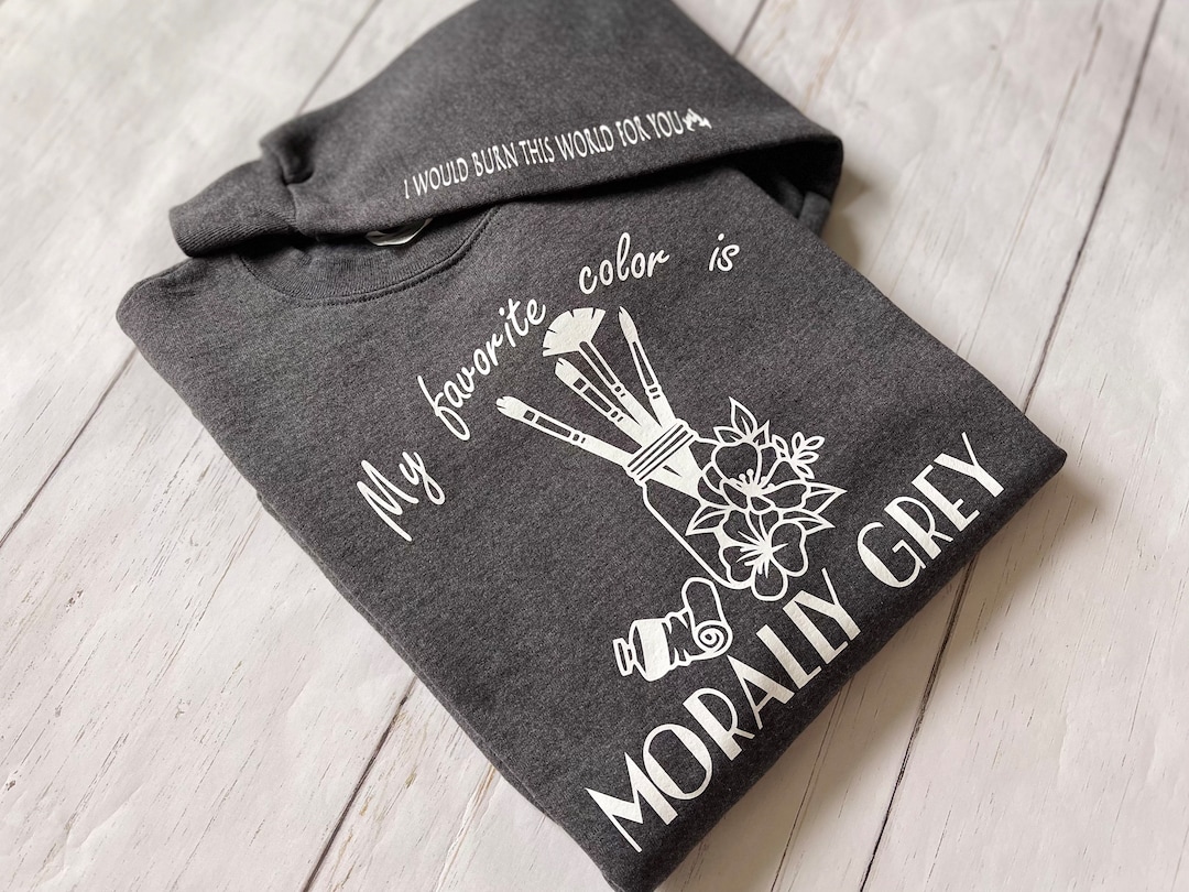 My Favorite Color is Morally Grey Sweatshirt, Morally Gray MMC, Book ...