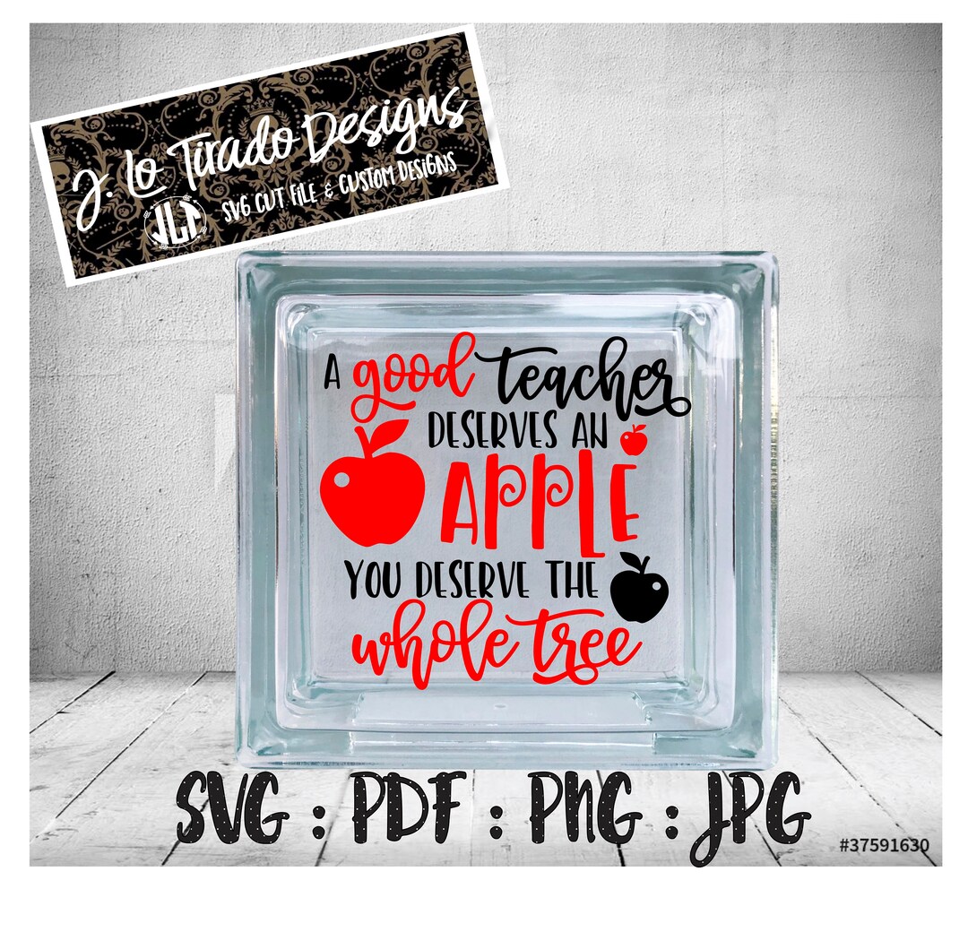 A Good Teacher Deserves an Apple Svg File Teacher Appreciation Custom ...