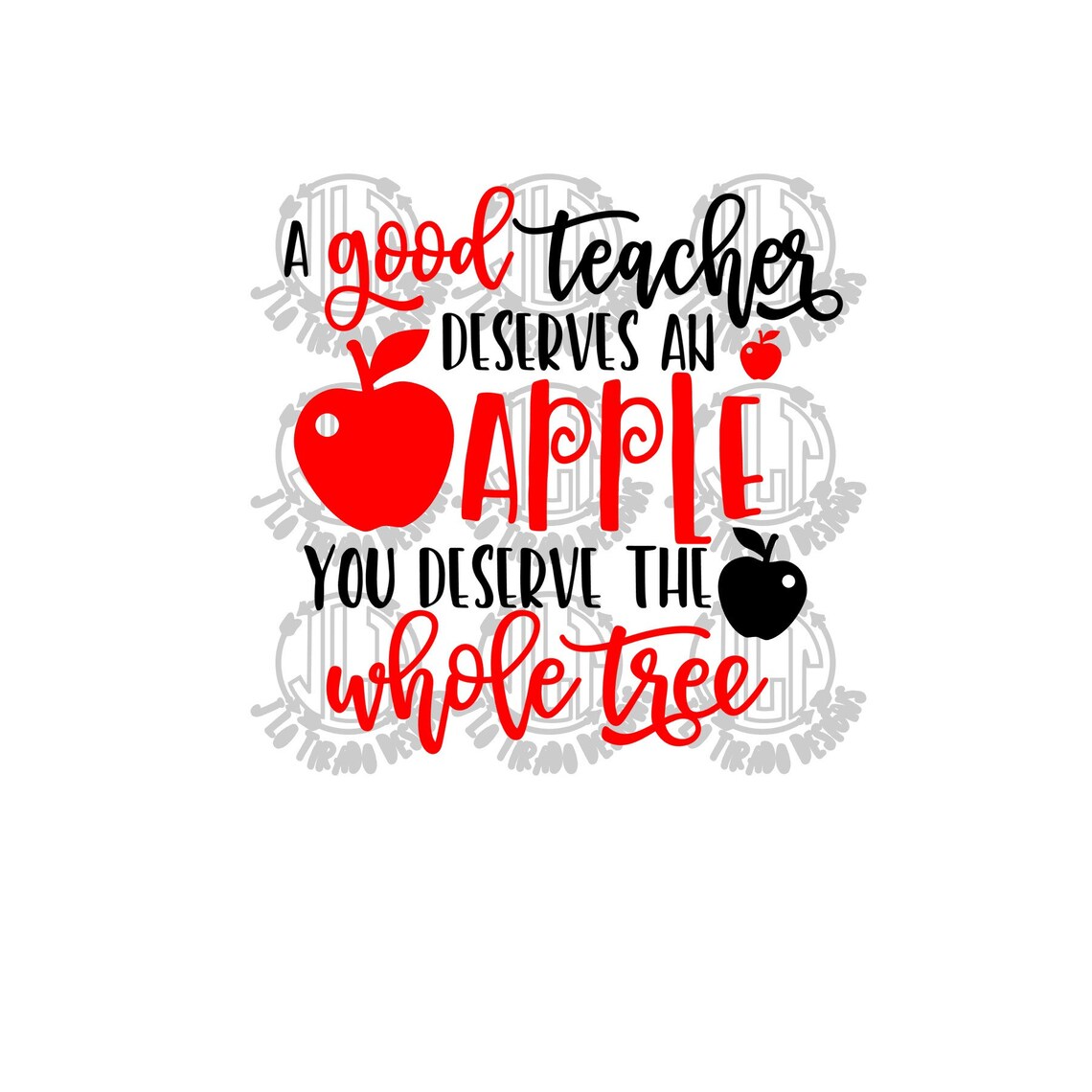 A Good Teacher Deserves an Apple Svg File Teacher Appreciation Custom ...