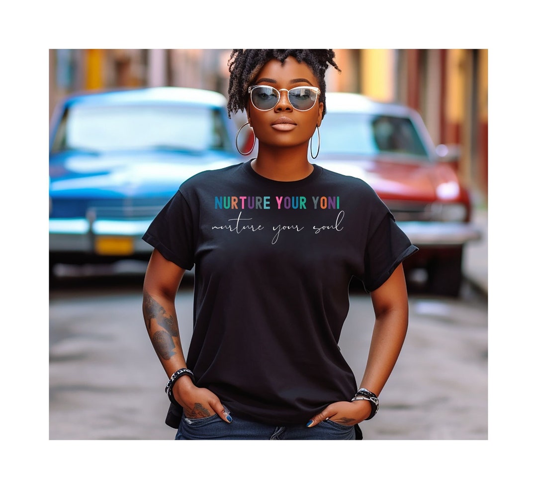 Nurture Your Yoni Soul Tee, Positive Affirmations Feminine T-shirt ...