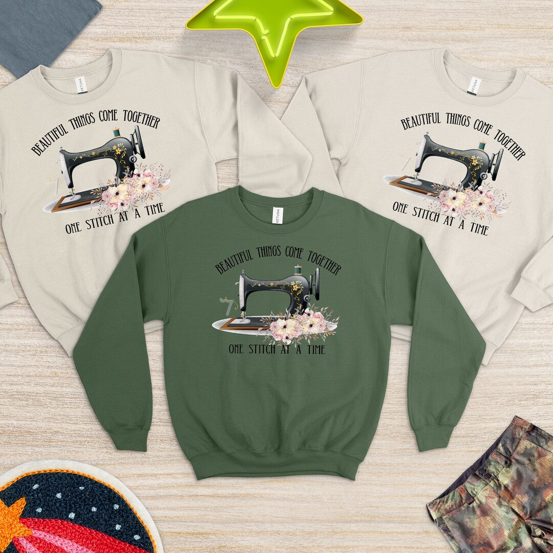 Sewer Gift Sweat, Sewing Sweater,beautiful Things Come Together Sweat ...