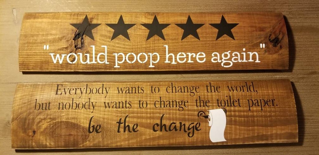 Funny Wood Bathroom Sign/ Rustic /farmhouse / Everybody Wants to Change ...