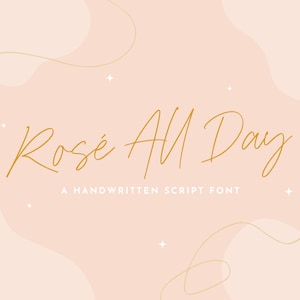 Rosé All Day Script Font - Handwritten Font - Handwriting Fonts Modern ...