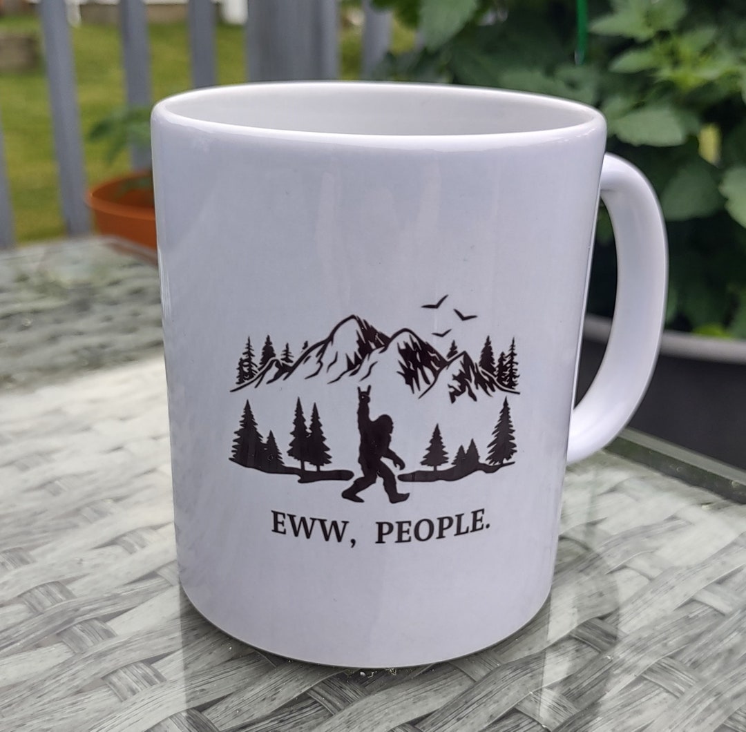 Fun Eww, People Bigfoot/sasquatch 11oz Ceramic Mug - Etsy