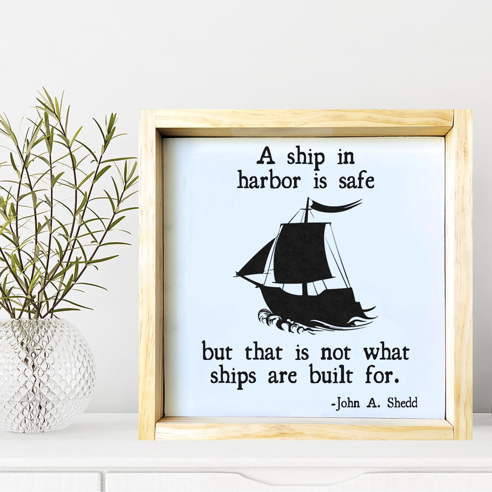 Daily Affirmation Sign, A Ship in Harbor is Safe but That is Not What ...