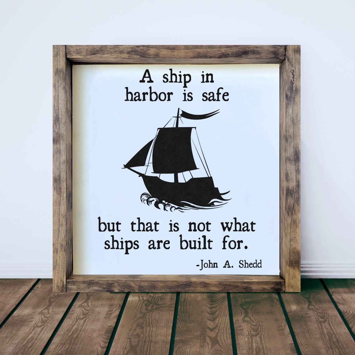 Daily Affirmation Sign, A Ship in Harbor is Safe but That is Not What ...