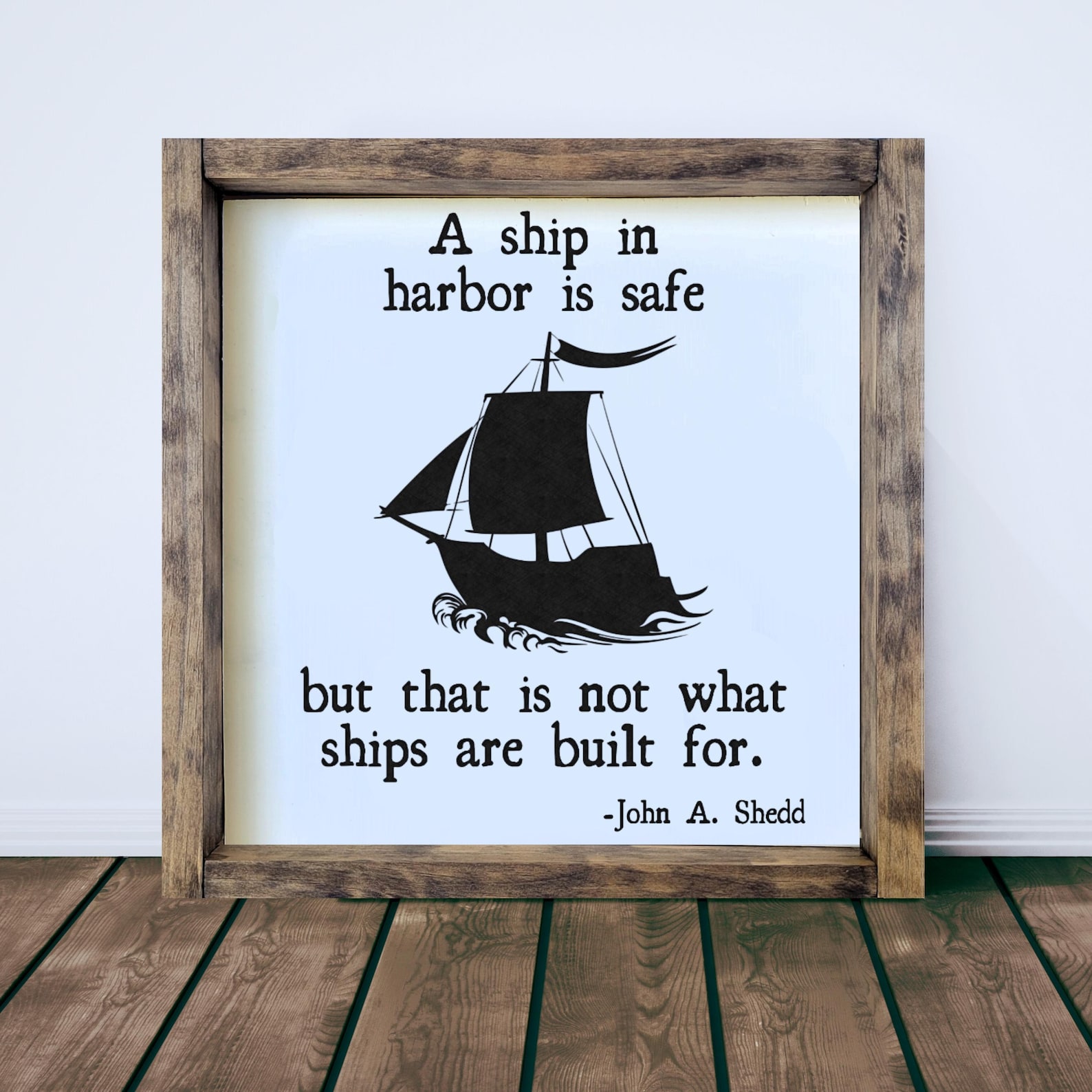 Daily Affirmation Sign, A Ship in Harbor is Safe but That is Not What ...