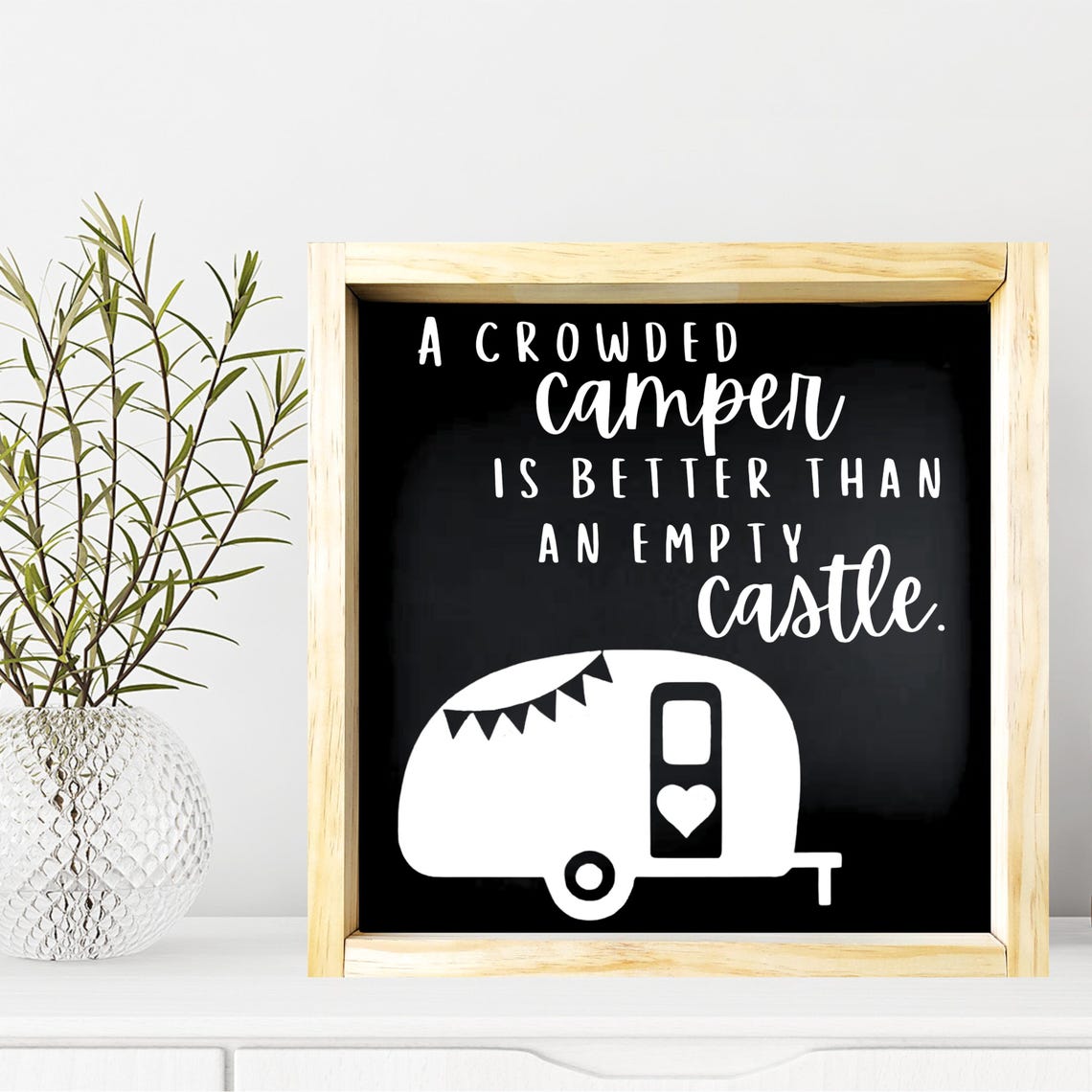 Funny Camper Sign A Crowded Camper is Better Than an Empty Castle Wood ...