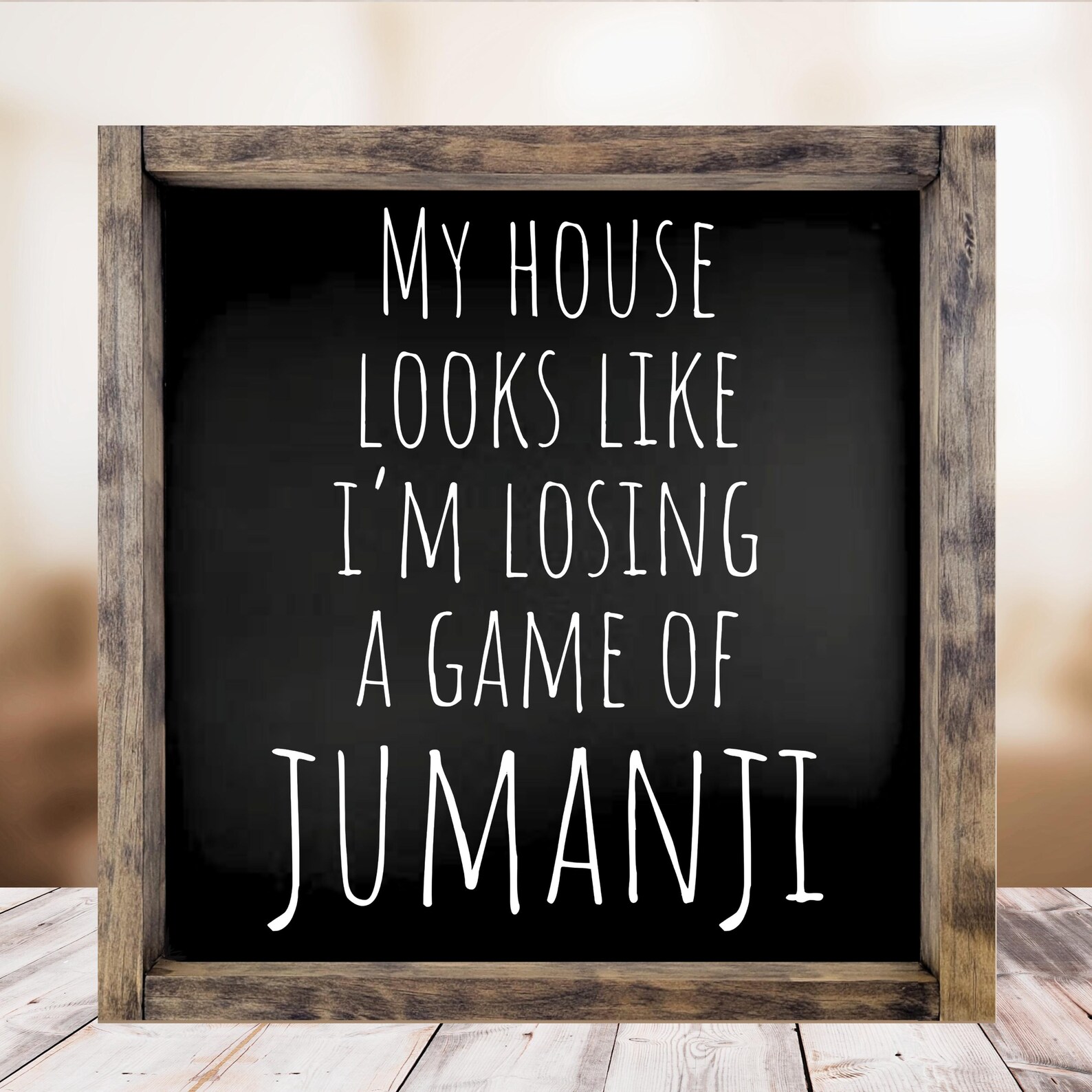 Funny Cleaning Sign, My House Looks Like I'm Losing A Game of Jumanji ...