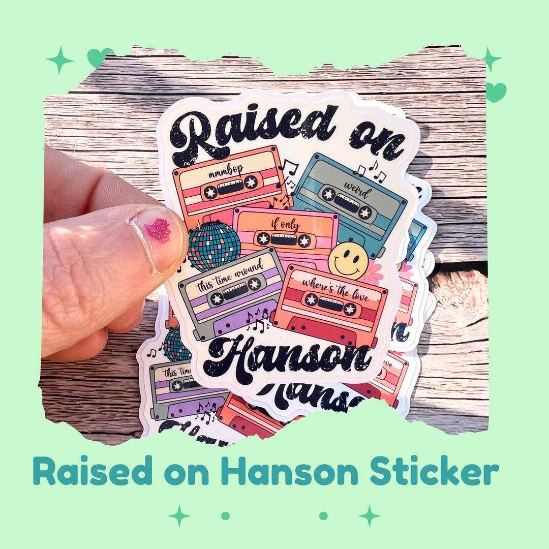 Raised on Hanson Sticker - 90s Mmmbop Throwback - Etsy