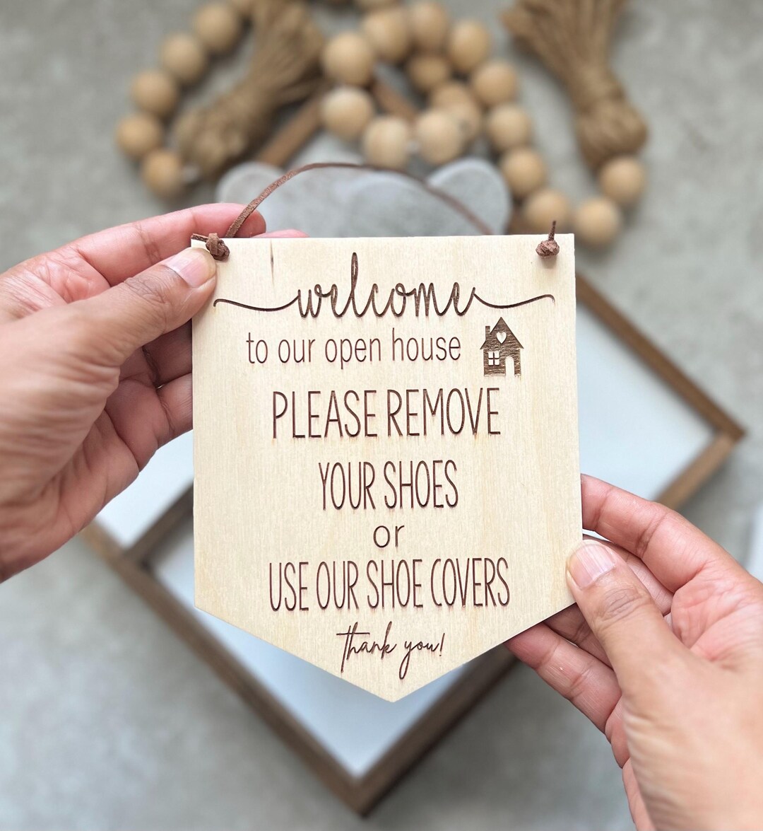 Welcome to Our Open House Sign | Please Remove or Cover Shoes Sign ...
