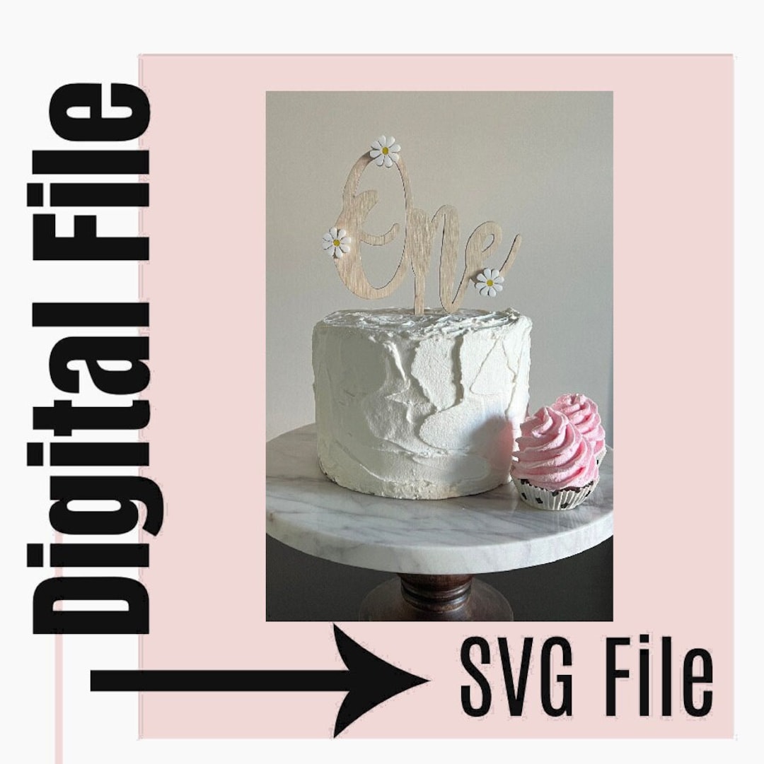 SVG One Daisy Cake Topper | Cake Smash SVG | Baby's First Birthday SVG ...