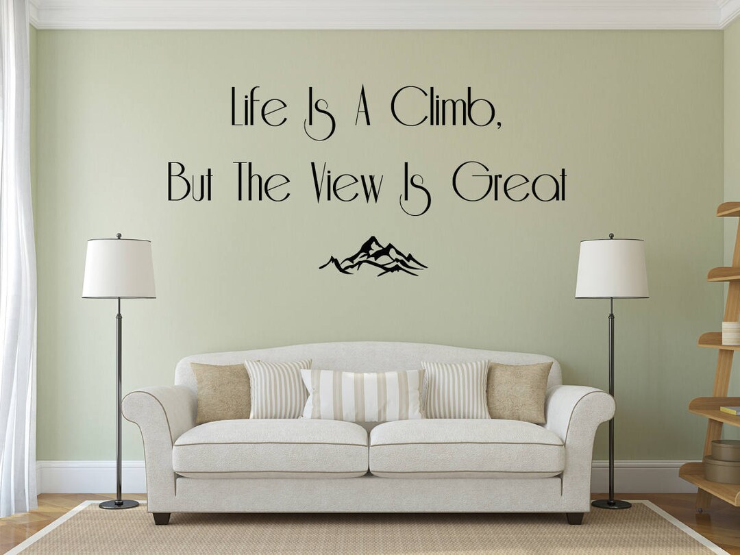 Life is A Climb but the View is Great Mountains Vinyl Wall Decal ...