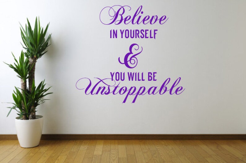 Believe In Yourself And You Will Be Unstoppable Vinyl Wall | Etsy