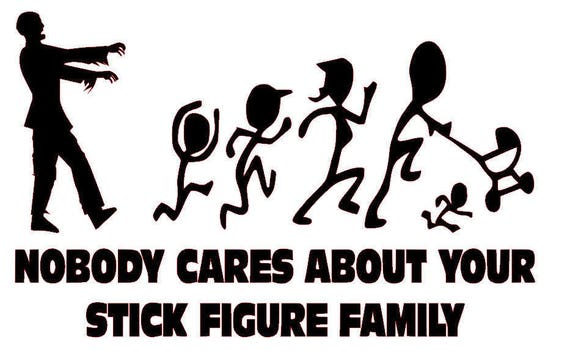 Nobody Cares About Your Stick Figure Family Tank
