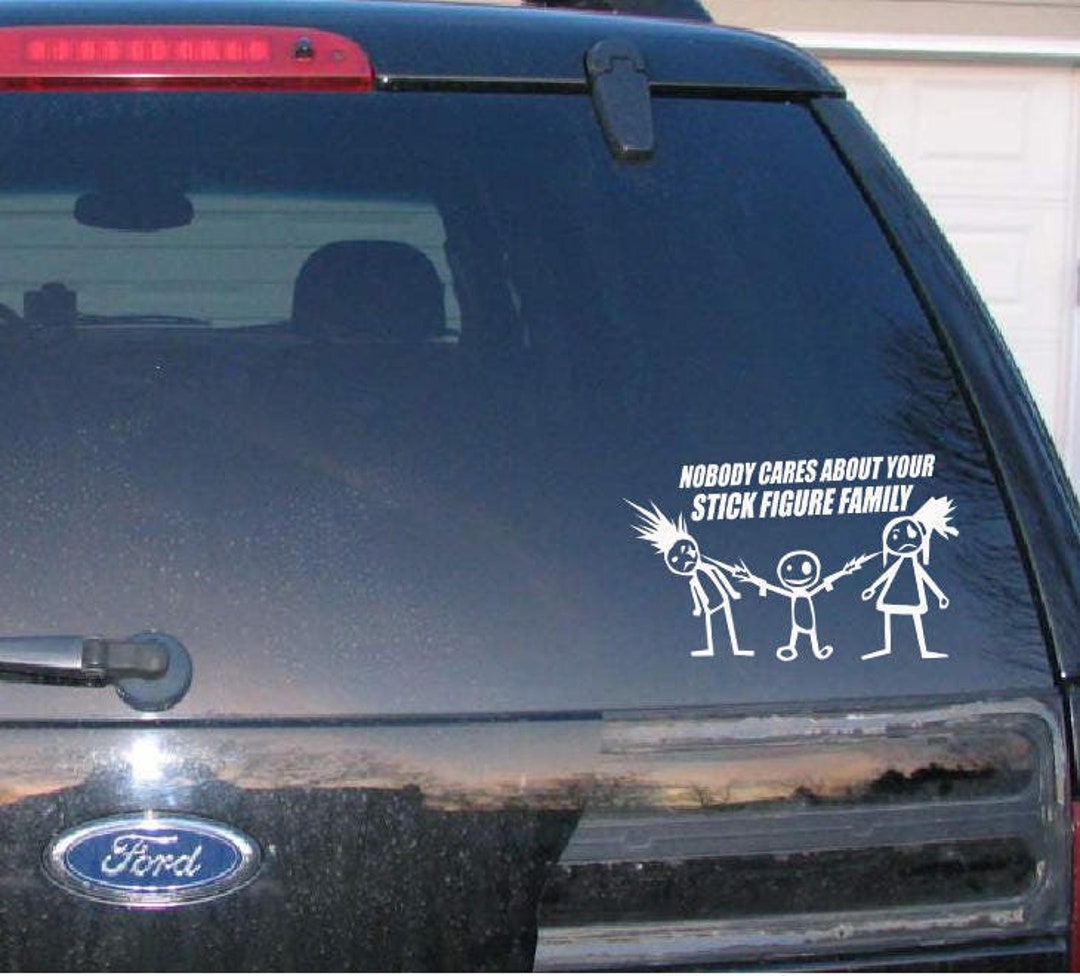 Nobody Cares About Your Stick Figure Family Vinyl Decal Window Decal ...