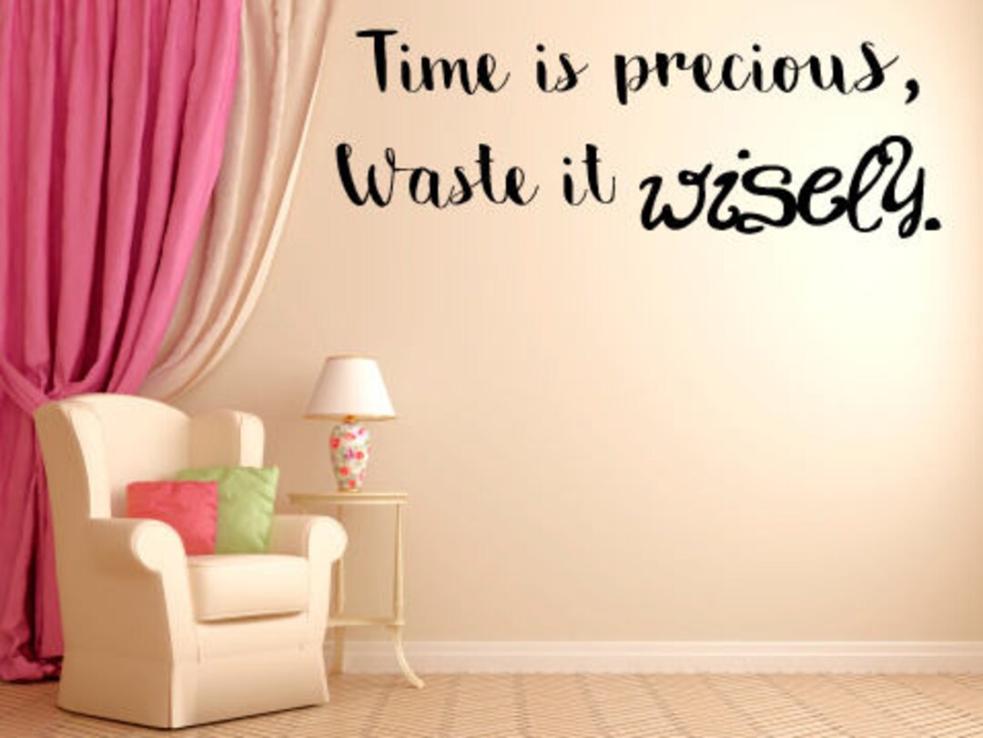 Time is Precious Waste It Wisely Vinyl Wall Decal Sticker, Vinyl Wall ...
