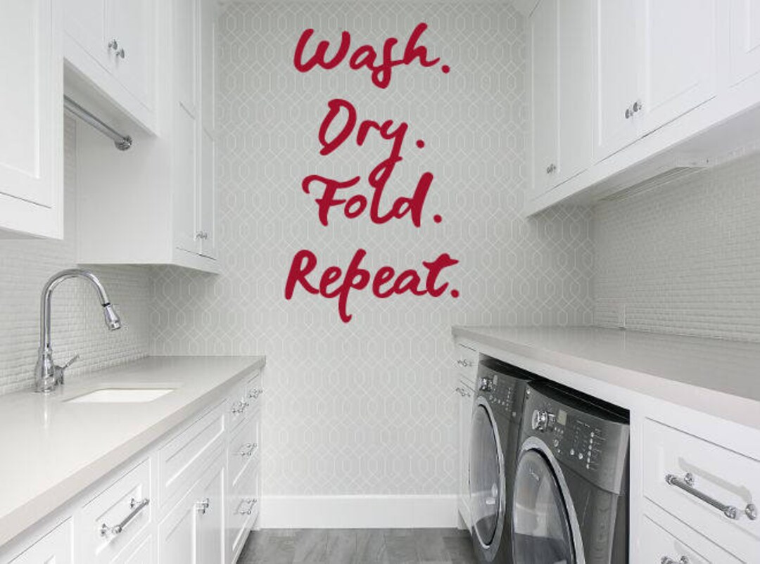 Wash. Dry. Fold. Repeat Vinyl Wall Decal Sticker, Vinyl Wall Decal ...
