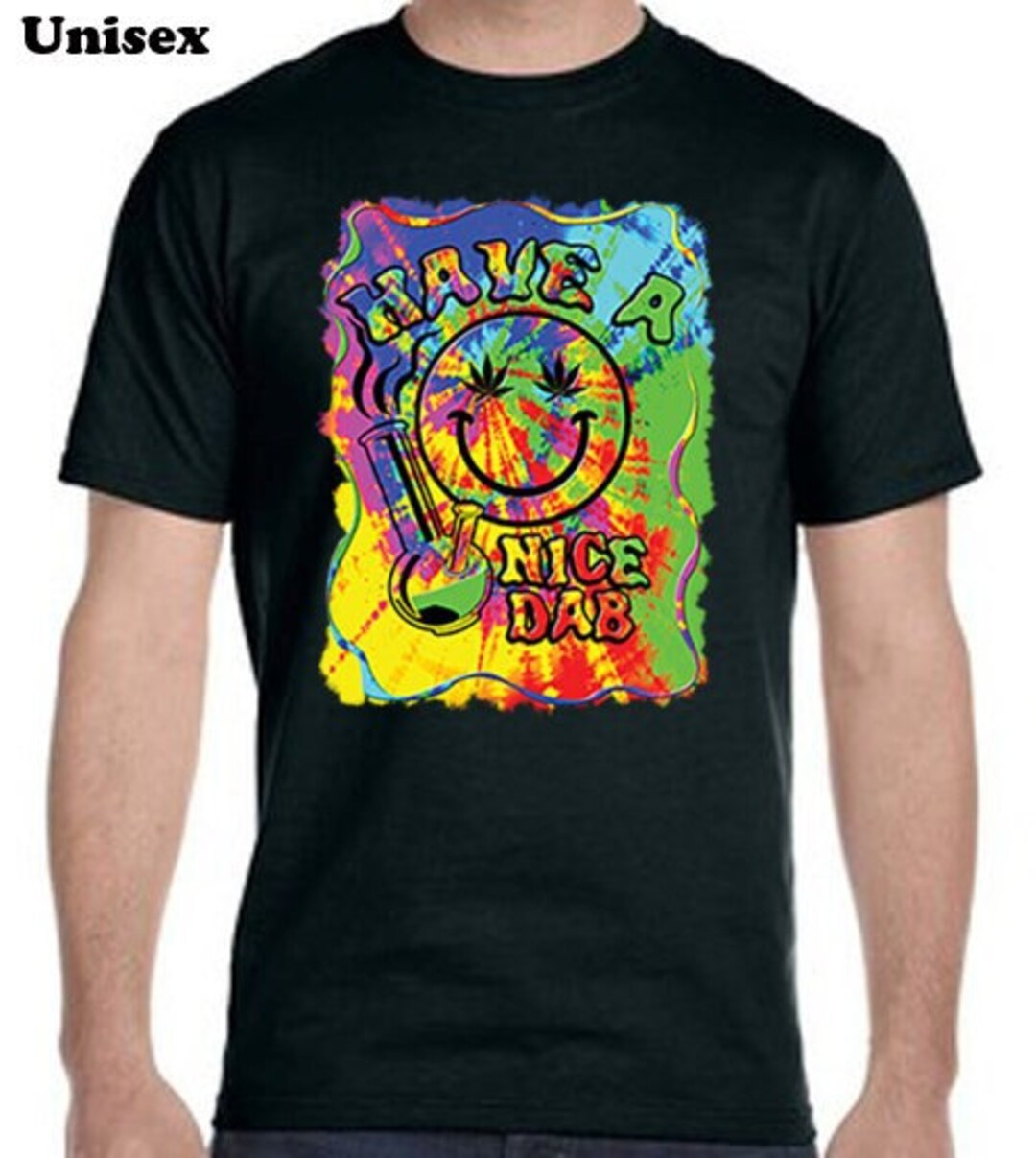 Have A Nice Dab T-shirt, Weed Shirt, Cool Tee Shirt, Funny Tee Shirt ...