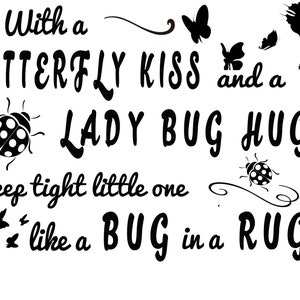 With a Butterfly Kiss and a Lady Bug Hug Sleep Tight Little One Like a ...