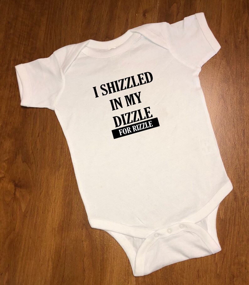 I Shizzled in My Dizzle – Baby Bodysuit, 100% Cotton Infant Clothing - Etsy