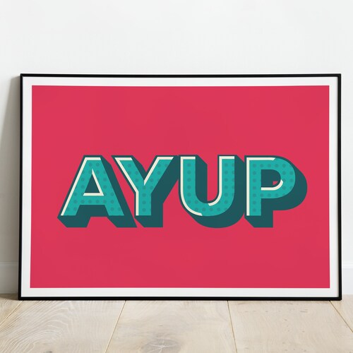 Ayup Print / Yorkshire Slang Print / Northern Slang Print - Etsy UK