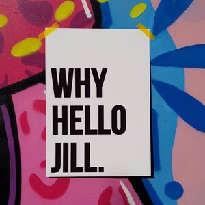 As Seen on Itv This Morning - WHY HELLO JILL Print - Etsy UK