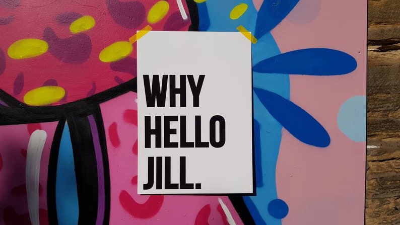 As Seen on Itv This Morning - WHY HELLO JILL Print - Etsy UK