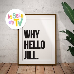 As seen on itv This Morning WHY HELLO JILL Print | Etsy