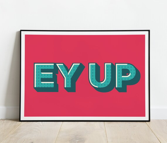 Ey up Print / Yorkshire Slang Print / Northern Slang Print - Etsy UK