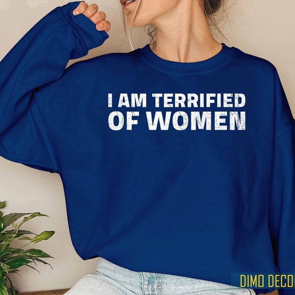 I Am Terrified of Women T Shirt - Etsy