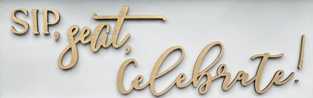 Sip Seat Celebrate Wood Letters ONLY, Cutouts for Wedding Signs ...
