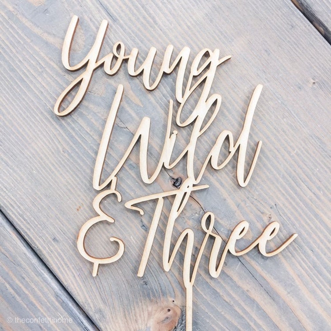 Young Wild and Three Cake Topper / Third Birthday Cake Topper / Wild ...