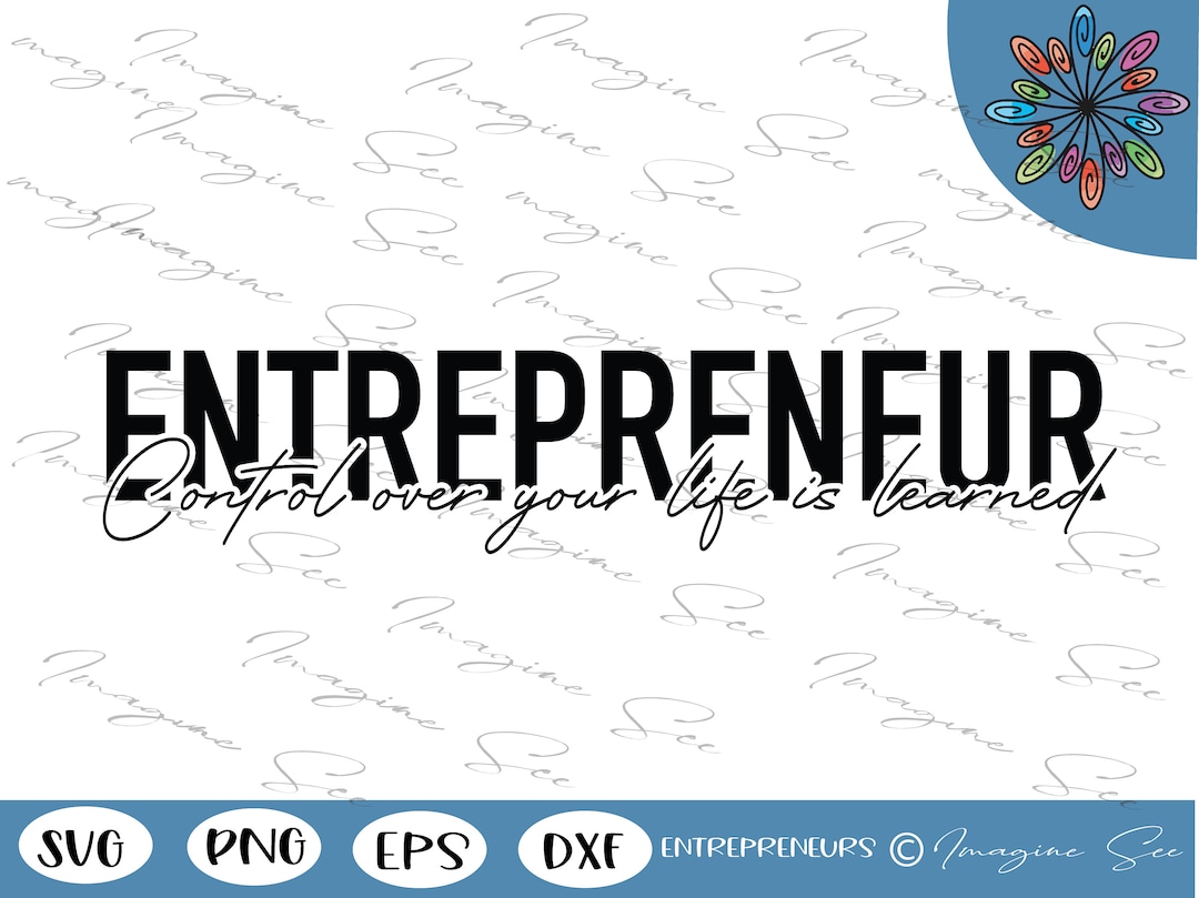 Entrepreneur Svg, Mentality Svg, Entrepreneurship Svg, Small Business ...