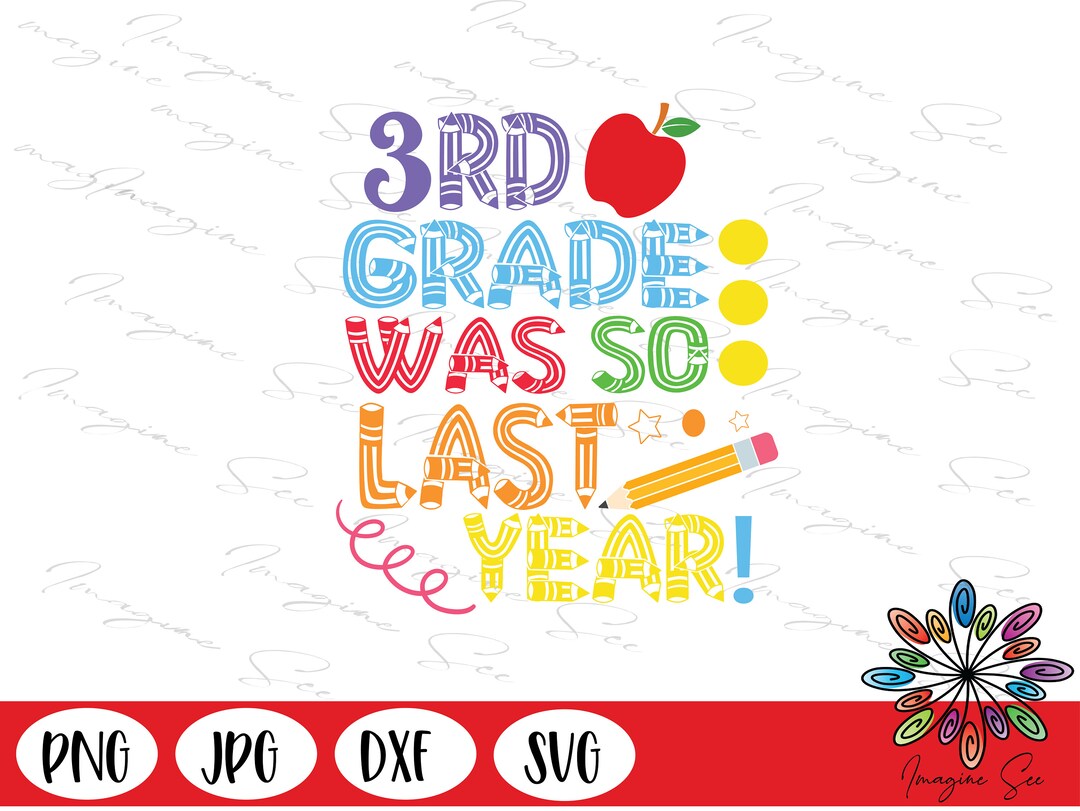 3rd Grade Was so Last Year SVG, Back to School (png, Jpg, Dxf) - Etsy