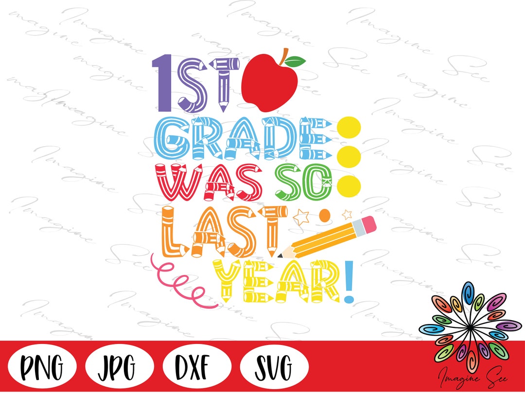 1st Grade Was so Last Year SVG, Back to School Cut File - Etsy