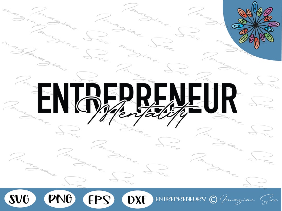 Entrepreneur Svg, Mentality Svg, Entrepreneurship Svg, Small Business ...