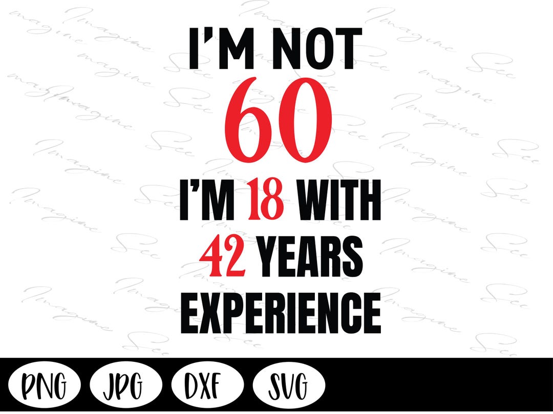 60th Birthday Gift, 60 Year Old Humor Gift, I'm Not 60 I'm 18 With 22 ...