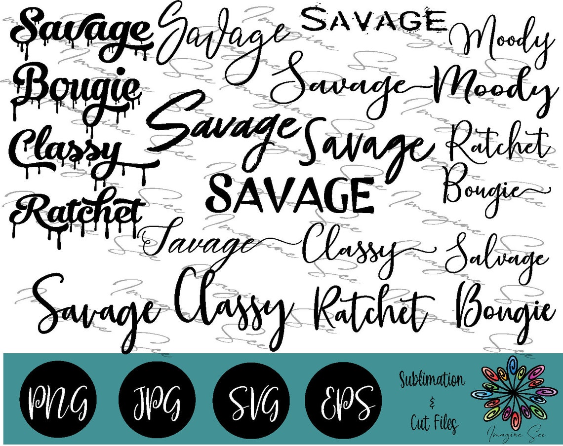 Savage Wordbundle Drip Svg Savage Bougie Classy Ratchet - Etsy
