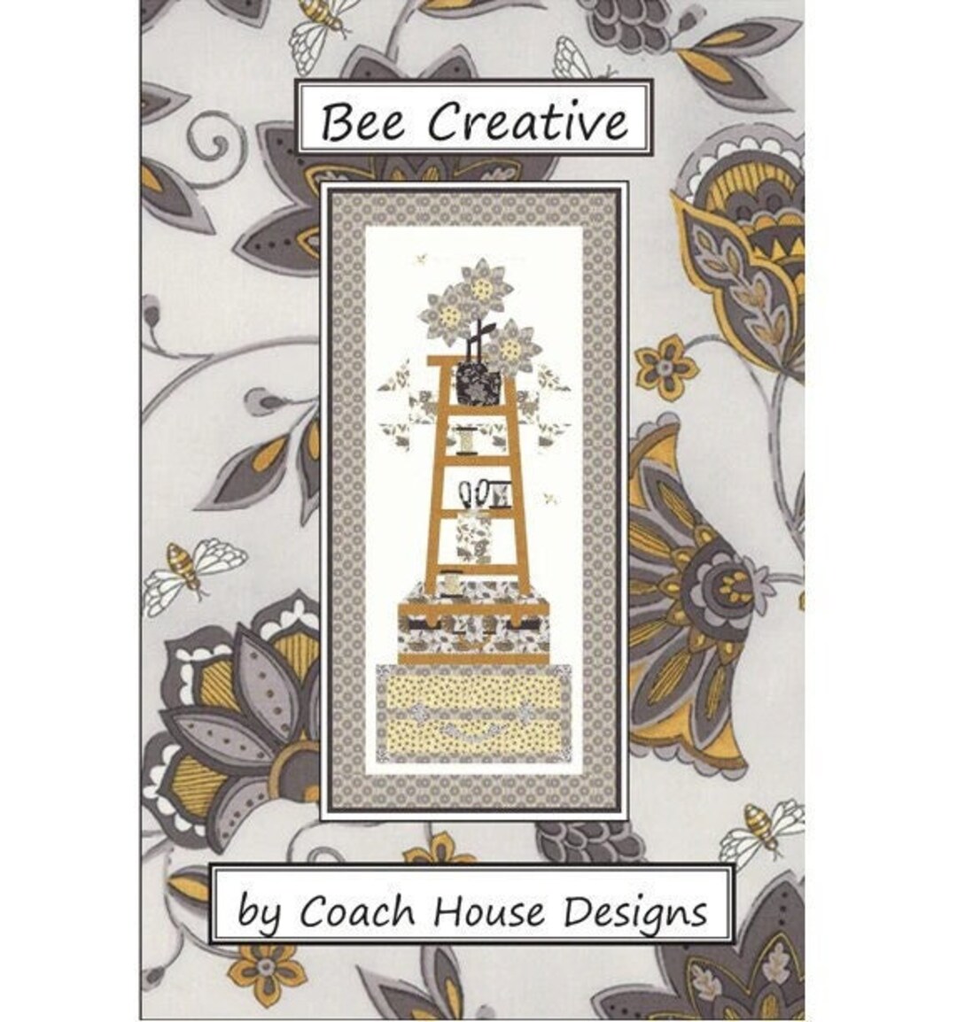 BEE CREATIVE Quilt Pattern by Coach House Designs Featuring Bee ...
