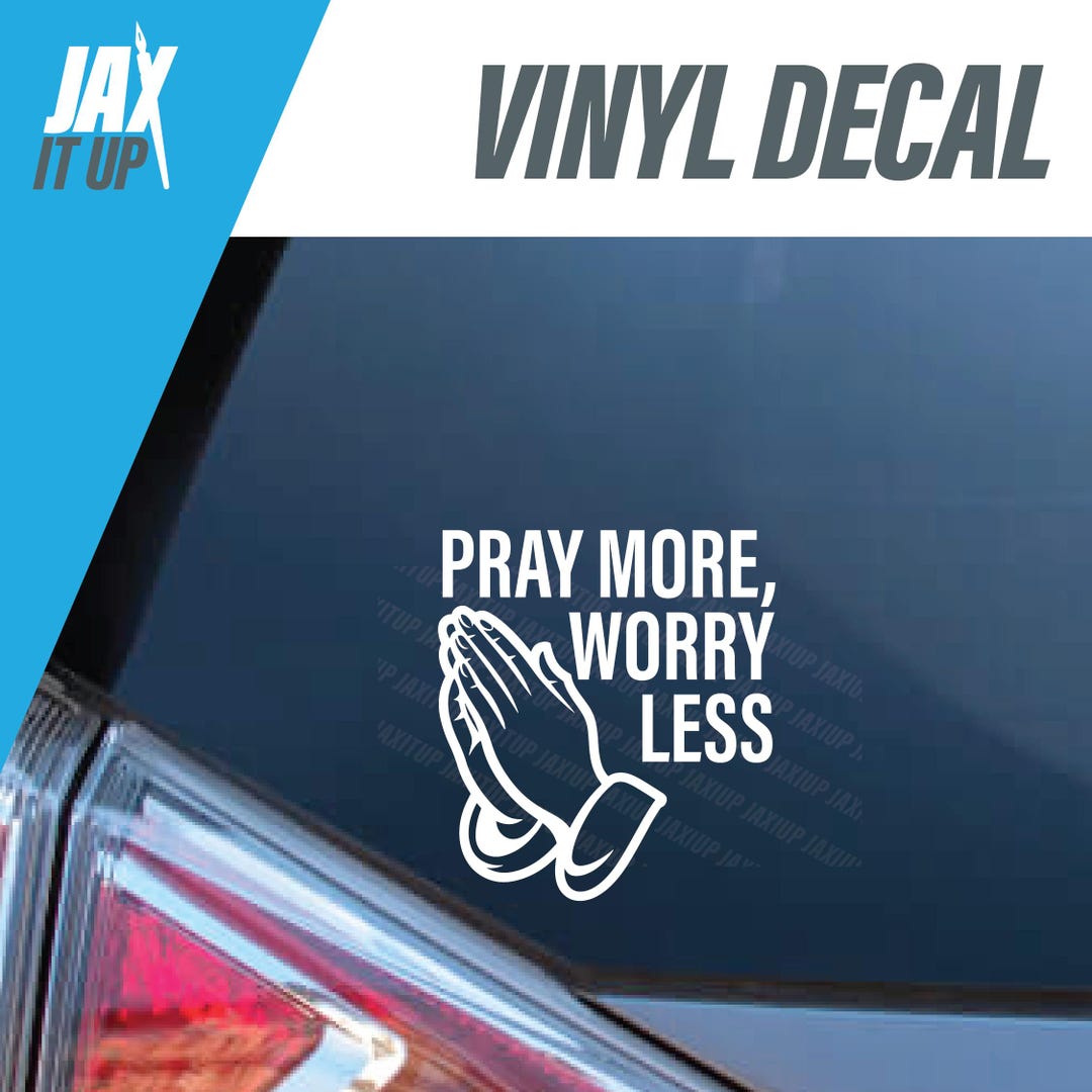 Pray More Worry Less Vinyl Decal: Christian Car Window Sticker - Etsy