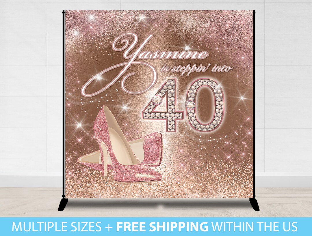 40th Birthday Step and Repeat, Stepping Into 40 Birthday Backdrop, Rose ...