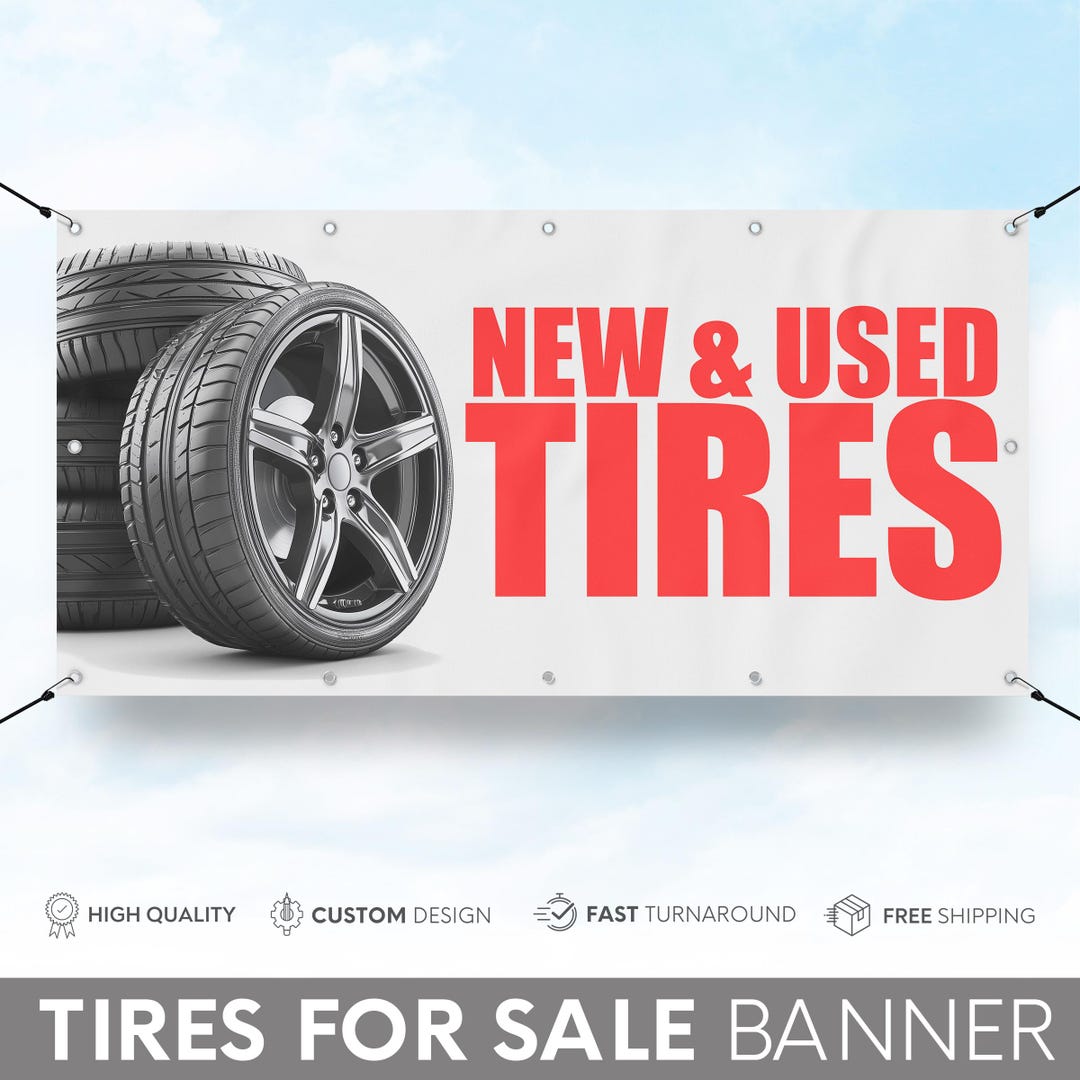 New and Used Tires Banner Sign, Custom Tires Car Auto Business Banner ...