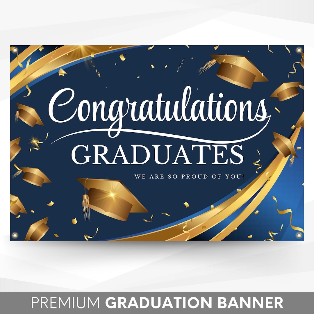 Graduation Banner, Congratulations Graduates, Outdoor & Indoor Vinyl ...