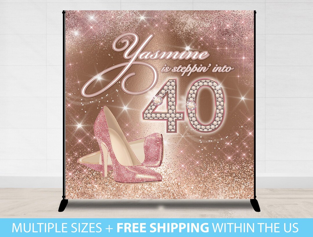 40th Birthday Step and Repeat, Stepping Into 40 Birthday Backdrop, Rose ...