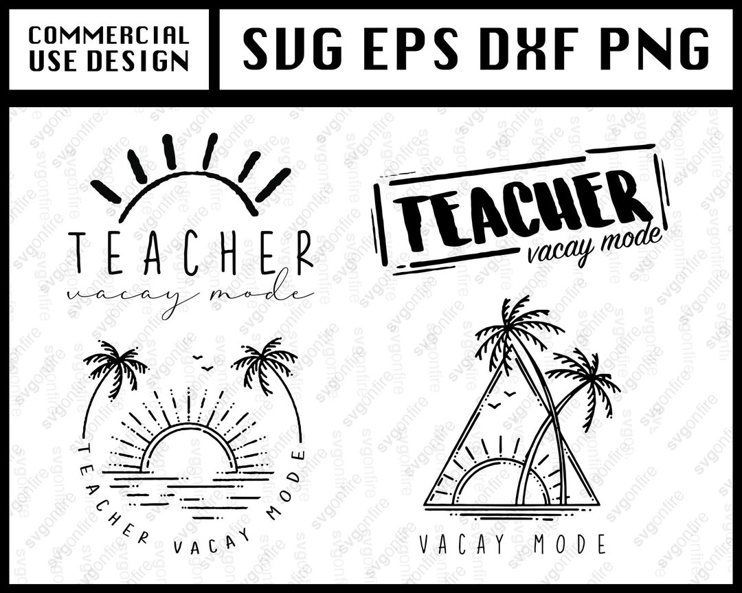 Teacher Vacay SVG Bundle, Teacher Vacation Mode PNG, Digital File ...