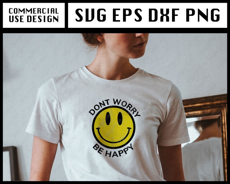 Dont Worry Be Happy SVG Happy Smiley Face SVG - Etsy